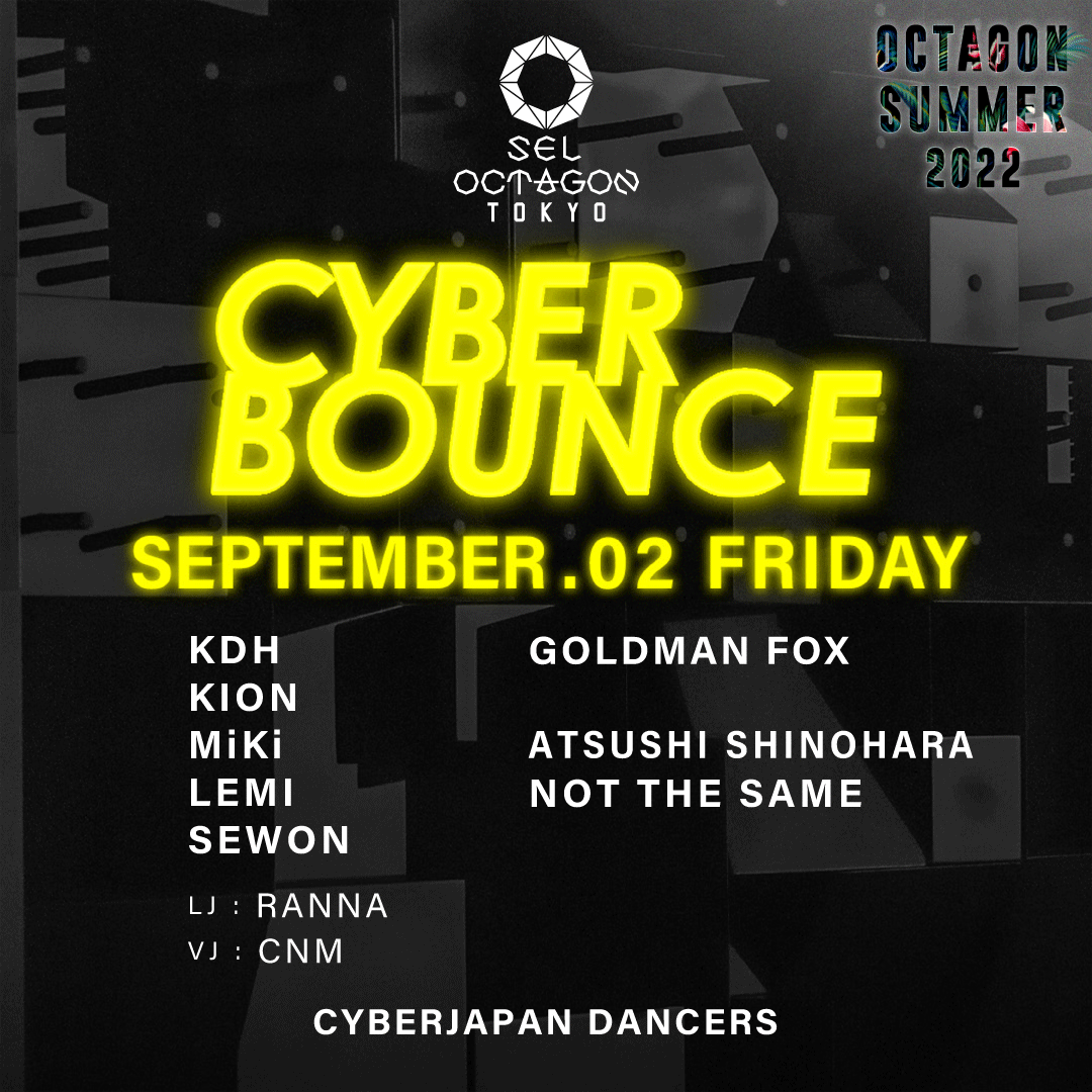 CYBER BOUNCE | SEL OCTAGON TOKYO